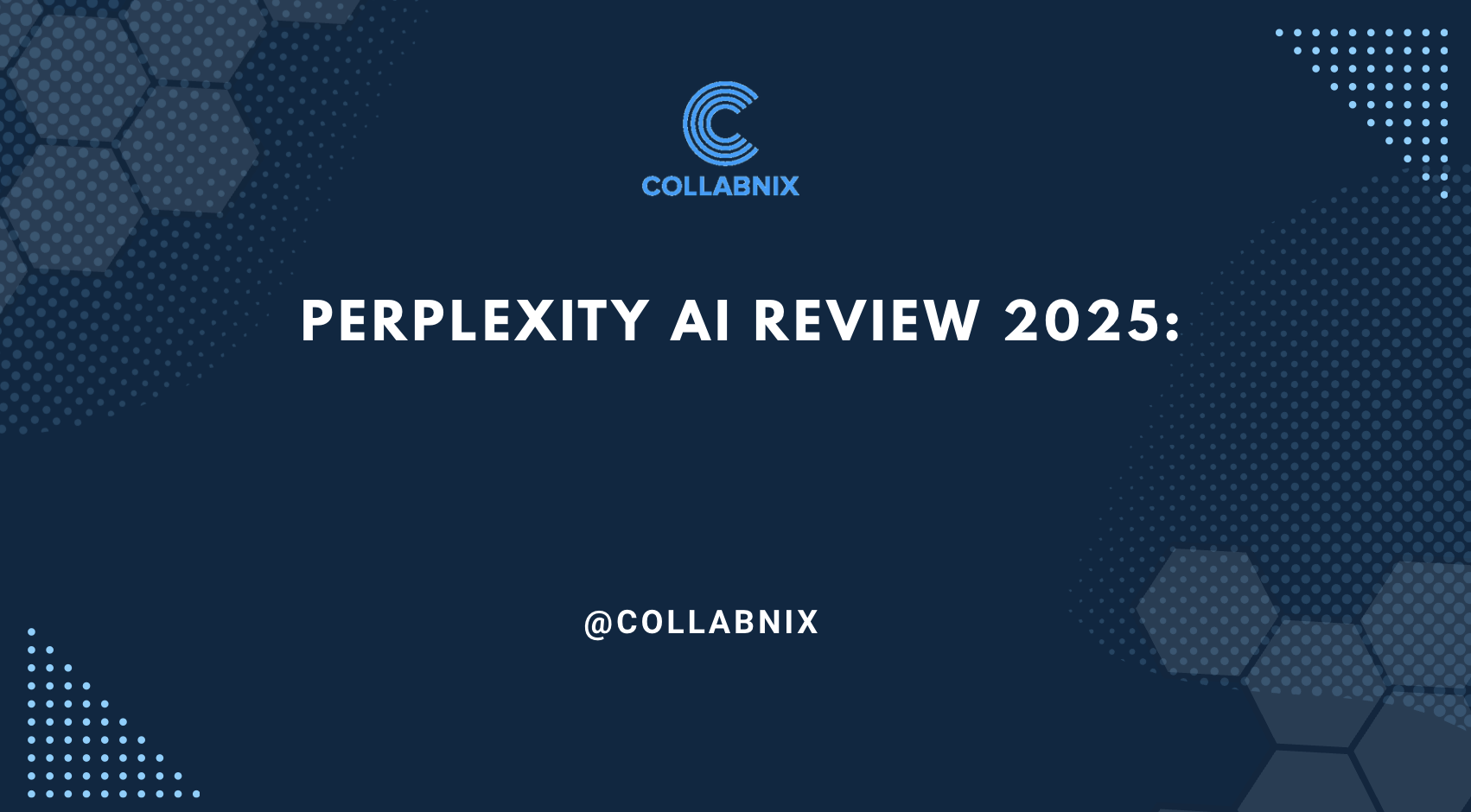 Perplexity AI Review 2025: The Complete Guide to Pros, Cons, and User Experience - Collabnix